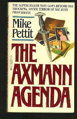 The Axmann Agenda: Pettit, Michael: 9780440101529: Amazon.com: Books