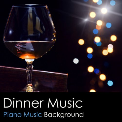 Play Dinner Music: Piano Music Background by Dinner Music Maestro on ...