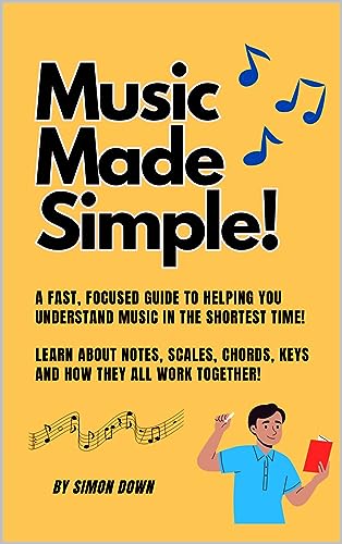 Amazon.com: Music Made Simple! A Fast And Easy Beginners Guide To ...