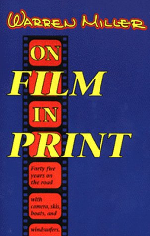 On Film and Print: Warren A. Miller: 9780963614414: Amazon.com: Books
