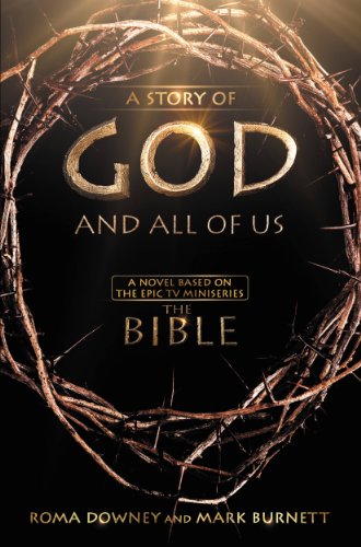 A Story of God and All of Us: A Novel Based on the Epic TV Miniseries ...