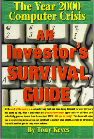 The Year 2000 Computer Crisis: An Investor's Survival Guide: Keyes ...