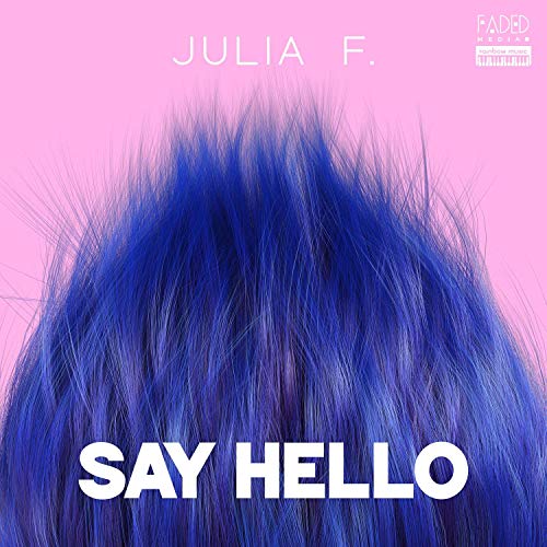 Amazon.com: Say Hello : Julia F.: Digital Music