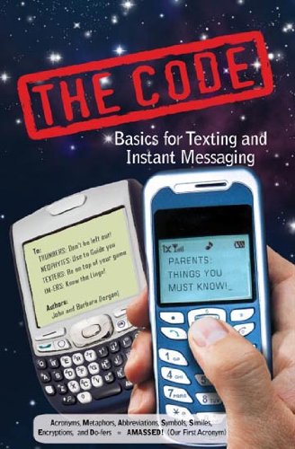 The Code: Basics for Texting and Instant Messaging: John and Barbara ...