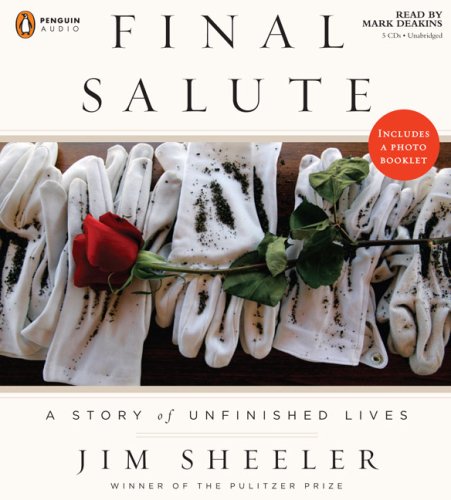Final Salute: A Story of Unfinished Lives: Sheeler, Jim, Deakins, Mark: 0796873028868: Amazon ...