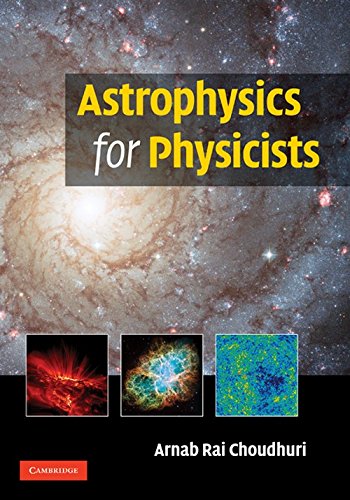 Astrophysics for Physicists: Choudhuri: 9780521176934: Amazon.com: Books