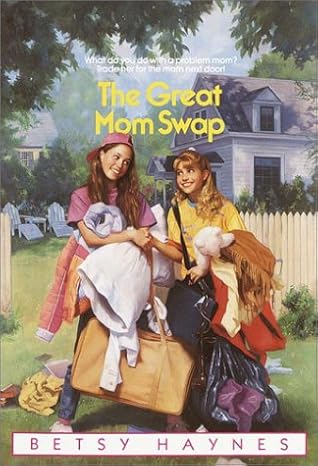 Amazon.com: The Great Mom Swap: 9780553156751: Haynes, Betsy: 圖書