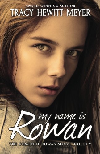 My Name Is Rowan: The Complete Rowan Slone Trilogy: Amazon.co.uk: Meyer ...
