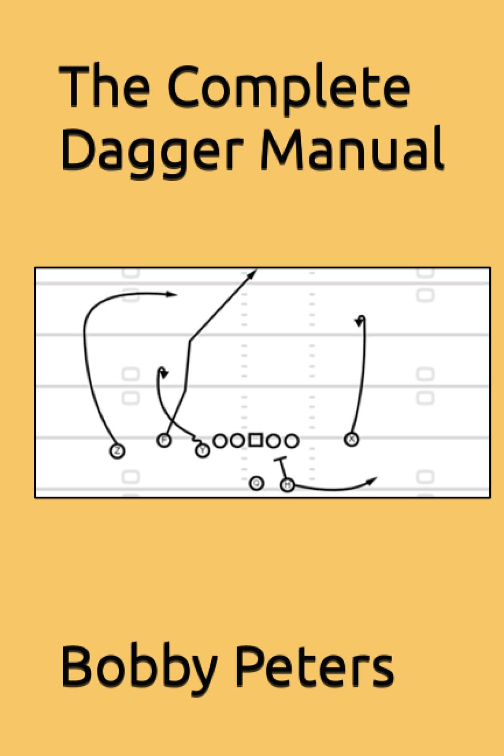 The Complete Dagger Manual: Peters, Bobby: 9798396836662: Amazon.com: Books