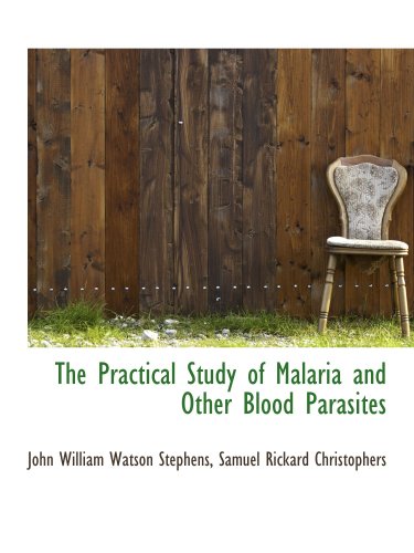 Amazon.com: The Practical Study of Malaria and Other Blood Parasites ...