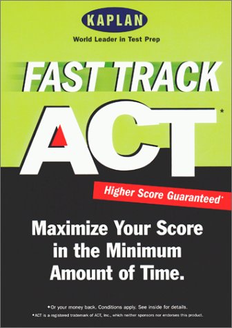 Kaplan Fast Track ACT (PROCRASTINATOR'S GUIDE TO THE ACT) : Kaplan ...