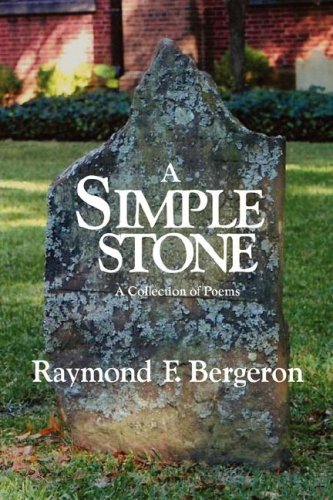 A Simple Stone: Bergeron, Raymond F.: 9780979094958: Amazon.com: Books