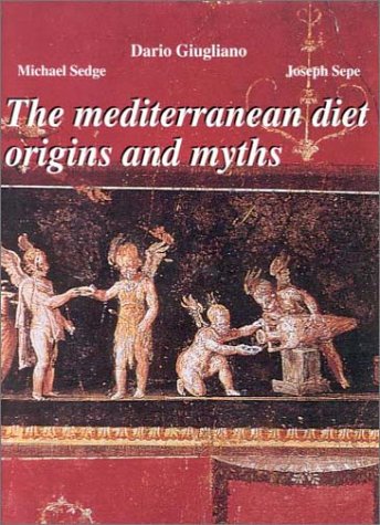 The Mediterranean Diet, Origins and Myths: Dario Giugliano, Michael ...