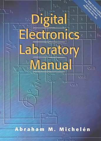 Digital Electronics Lab Manual: Michelen, Abraham M.: 9780130874184 ...