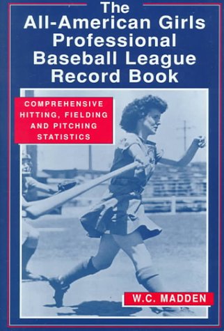 Buy AAGPBL Record Book: Comprehensive Hitting, Fielding and Pitching ...