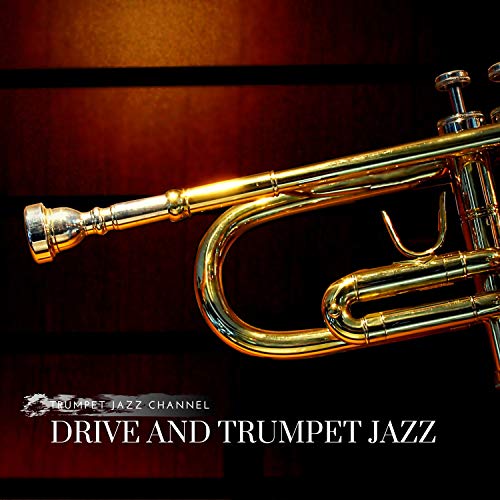 Amazon.com: Drive and Trumpet Jazz : Trumpet Jazz Channel: Digital Music