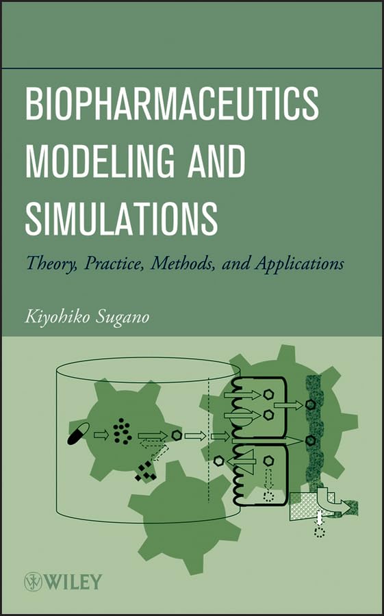 Biopharmaceutics Modeling and Simulations: Theory, Practice, Methods ...