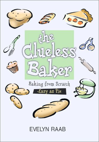 The Clueless Baker: Learning to Bake from Scratch (The Clueless series ...