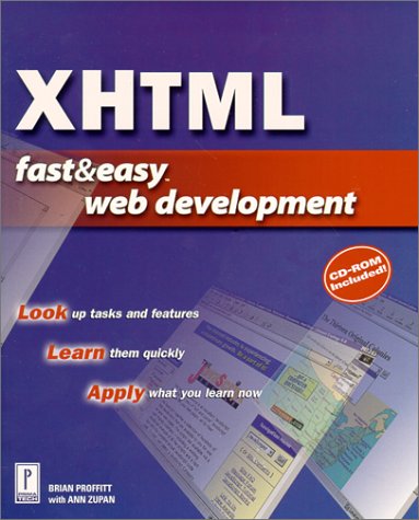 XHTML Fast & Easy Web Development W/CD: Proffitt, Brian, Zupan, Ann ...