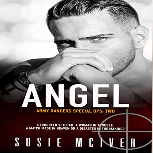 Angel: Army Rangers Special Ops, Book 2 (Audible Audio Edition): Susie McIver, Gavin Louden ...