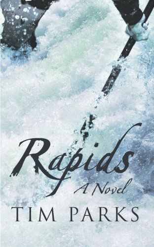 Rapids: Tim Parks: 9780436205590: Amazon.com: Books
