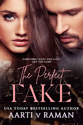 The Perfect Fake : A Hot Millionaire Enemies to Lovers Standalone Romance eBook : V Raman, Aarti ...