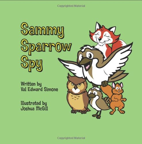 Sammy Sparrow Spy: Simone, Val Edward: 9781935296096: Amazon.com: Books