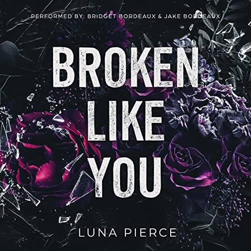 Amazon.com: Broken Like You (Audible Audio Edition): Luna Pierce ...