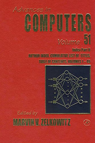 Cumulative Subject and Author Indexes for Part II (Advances in Computers, Volume 51), Zelkowitz ...