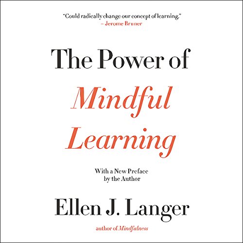 The Power of Mindful Learning (Audio Download): Ellen J. Langer, Rachel ...