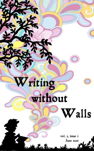 Writing without Walls June 2011: Literary Complilation: Walls, Writing ...