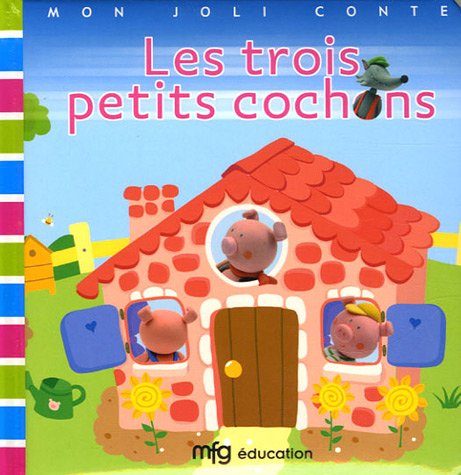 Les trois petits cochons : Bailly, Anne-Sophie, Chiodo, Virginie ...