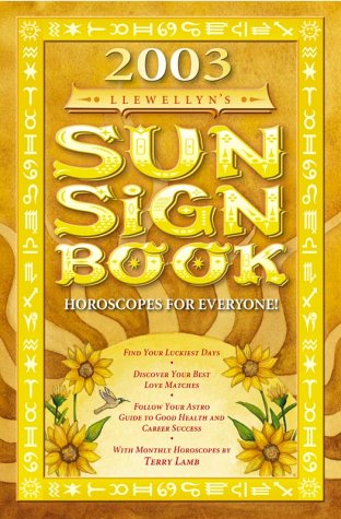 2003 Sun Sign Book: Horoscopes for Everyone (Annuals - Sun Sign Book ...