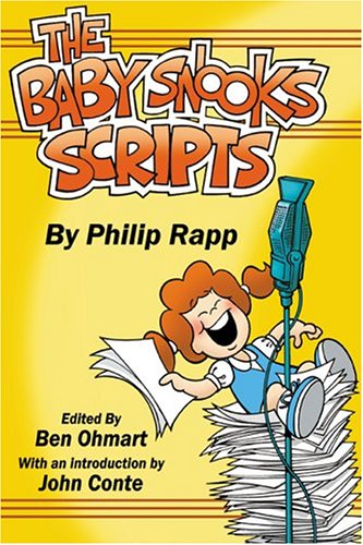 The Baby Snooks Scripts: Rapp, Philip, Ohmart, Ben, Conte, John ...