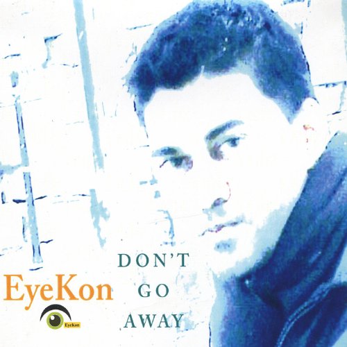 Play Don't Go Away by Eyekon on Amazon Music