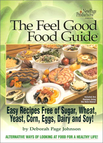 The Feel Good Food Guide: Deborah Page Johnson: 9780965248402: Amazon ...