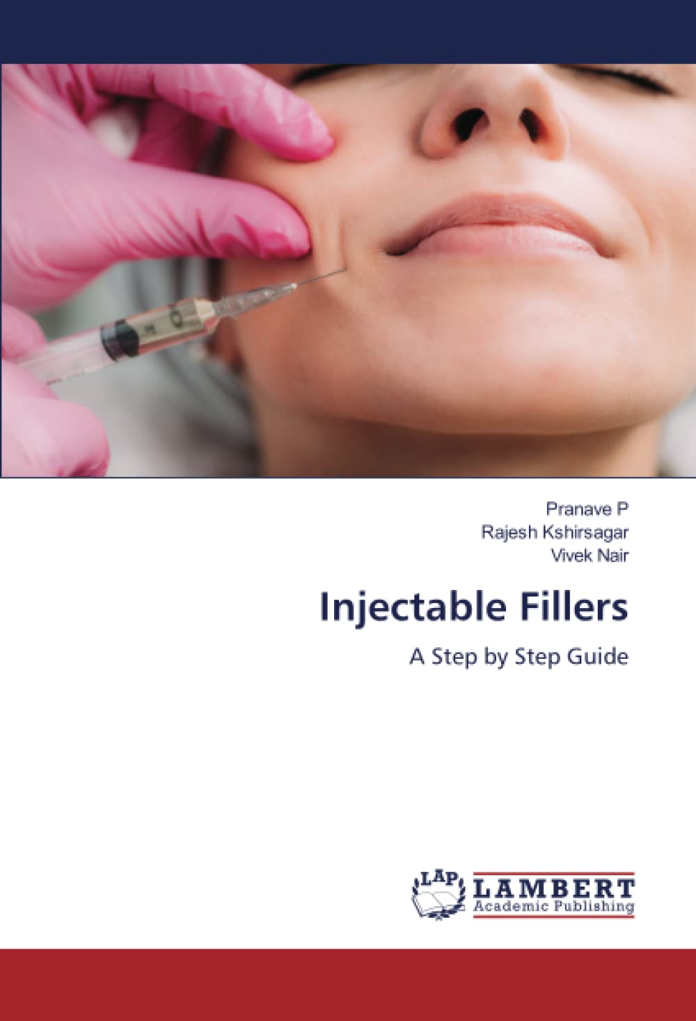 Injectable Fillers: A Step by Step Guide: P, Pranave, Kshirsagar ...
