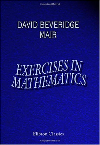 Exercises in Mathematics: Mair, David Beveridge: 9781402161445: Amazon ...