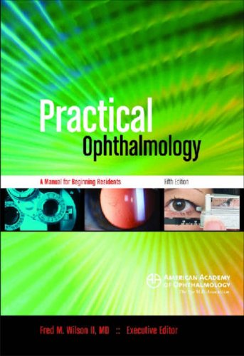 Practical Ophthalmology: A Manual for Beginning Residents ...