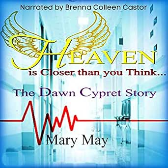 Amazon.com: Heaven Is Closer than You Think: The Dawn Cypret Story ...