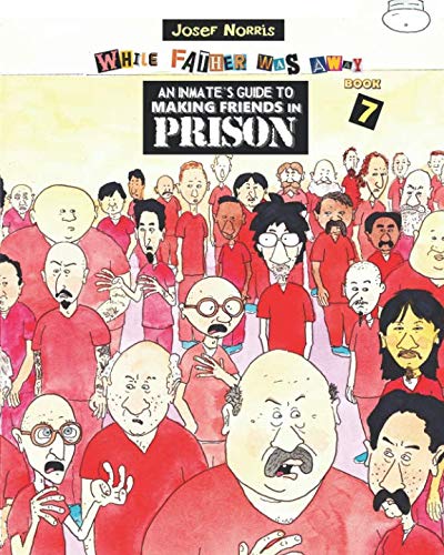 An Inmate's Guide to Making Friends in Prison: While Father Was Away ...