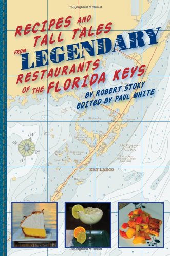 Recipes and Tall Tales from the Legendary Restaurants of the Florida ...