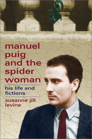 Manuel Puig And The Spider Woman: His Life And Fictions: Levine ...