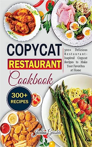 Amazon.com: Copycat Restaurant Cookbook: 300+ Delicious Restaurant ...