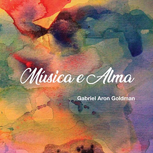Amazon MusicでGabriel Aron GoldmanのMúsica e Almaを再生する