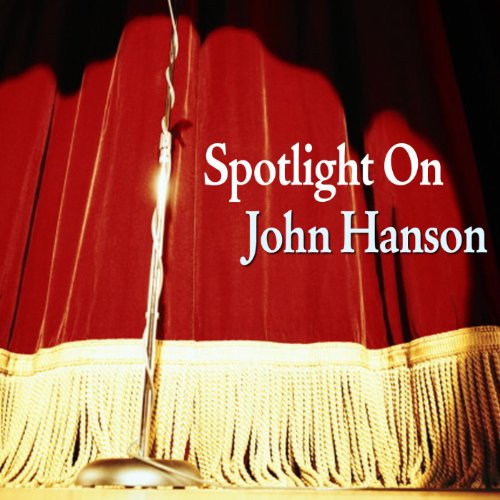 Spotlight On John Hanson [Explicit] by John Hanson on Amazon Music ...