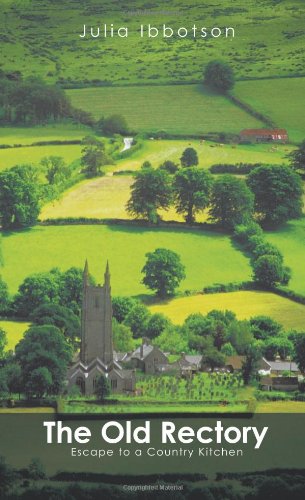 The Old Rectory: Escape to a Country Kitchen: Ibbotson, Julia ...