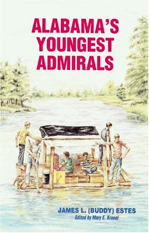 Alabama's Youngest Admirals: Estes, James L.: 9780962863400: Amazon.com ...