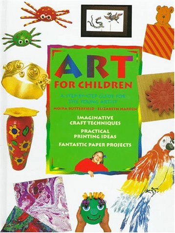 Art for Children: A Step-By-Step Guide for the Young Artist ...