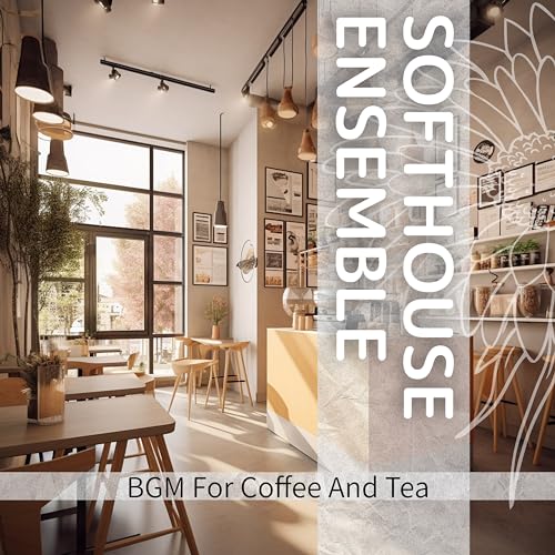 Amazon MusicでSofthouse EnsembleのBGM For Coffee And Teaを再生する
